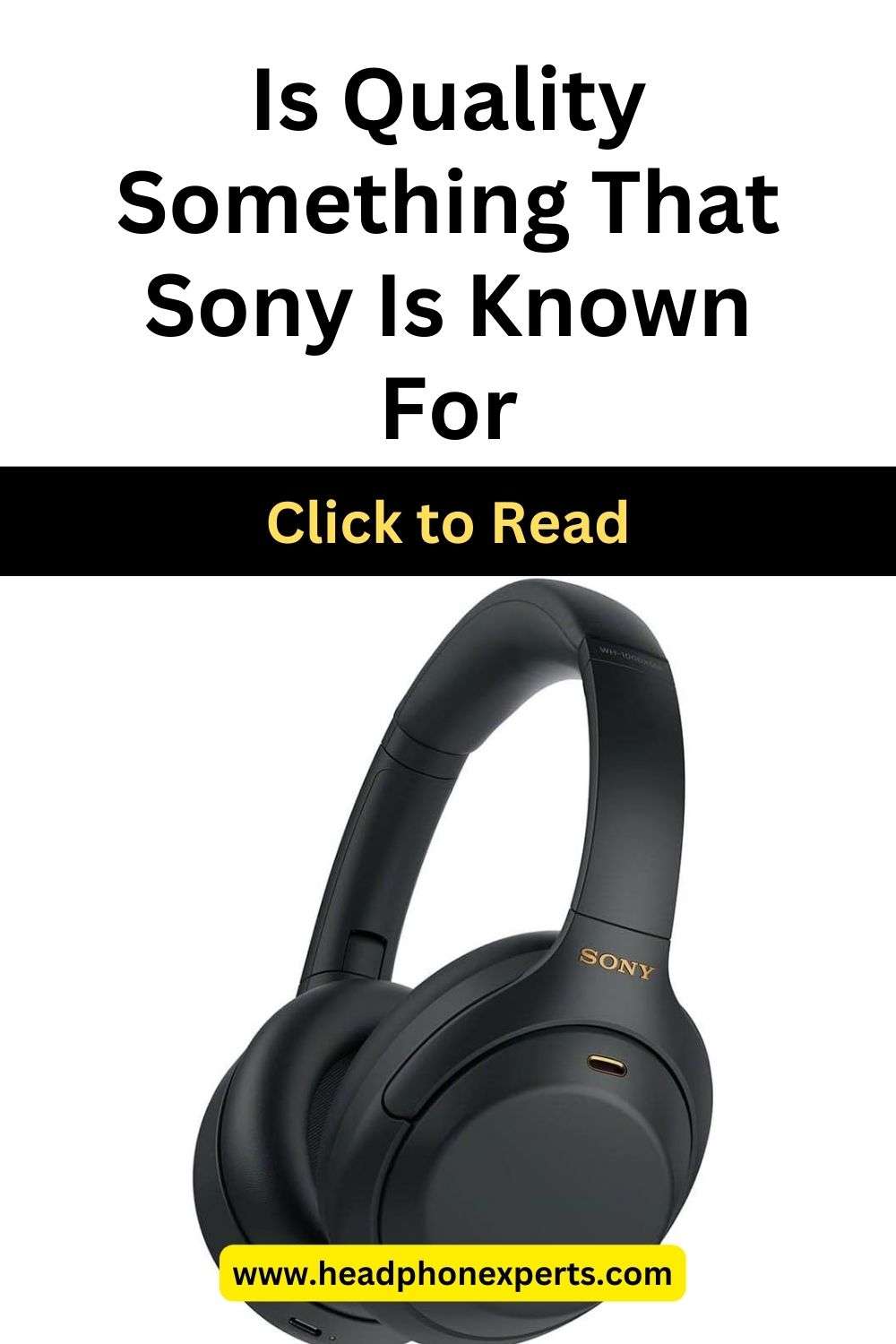Is Quality Something That Sony Is Known For – Headphone Experts