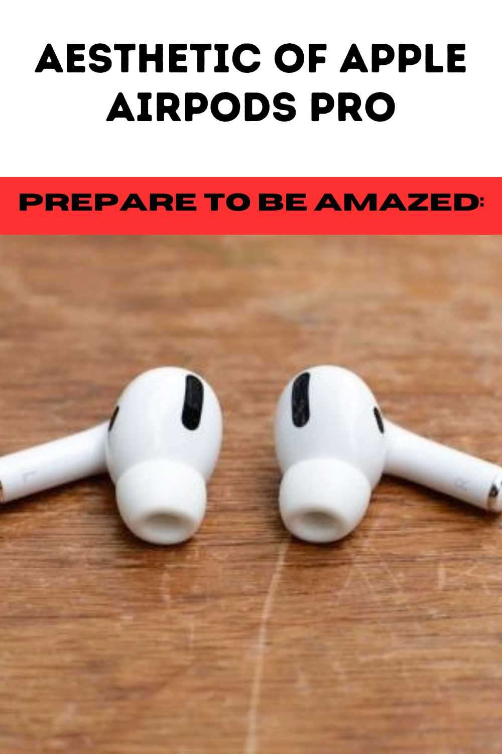 The Aesthetic of Apple AirPods Pro: How to Look Good and Get Great ...