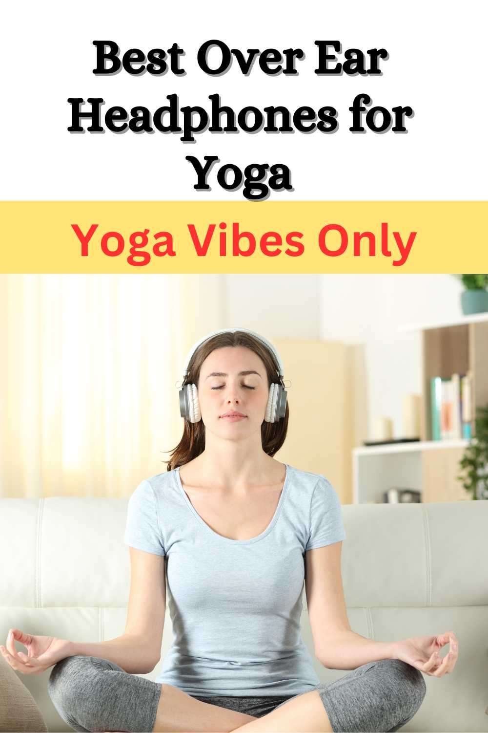 Best Over Ear Headphones for Yoga – Headphone Experts