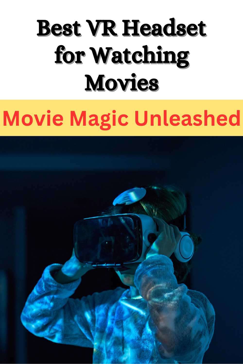 Best VR Headset for Watching Movies – Headphone Experts