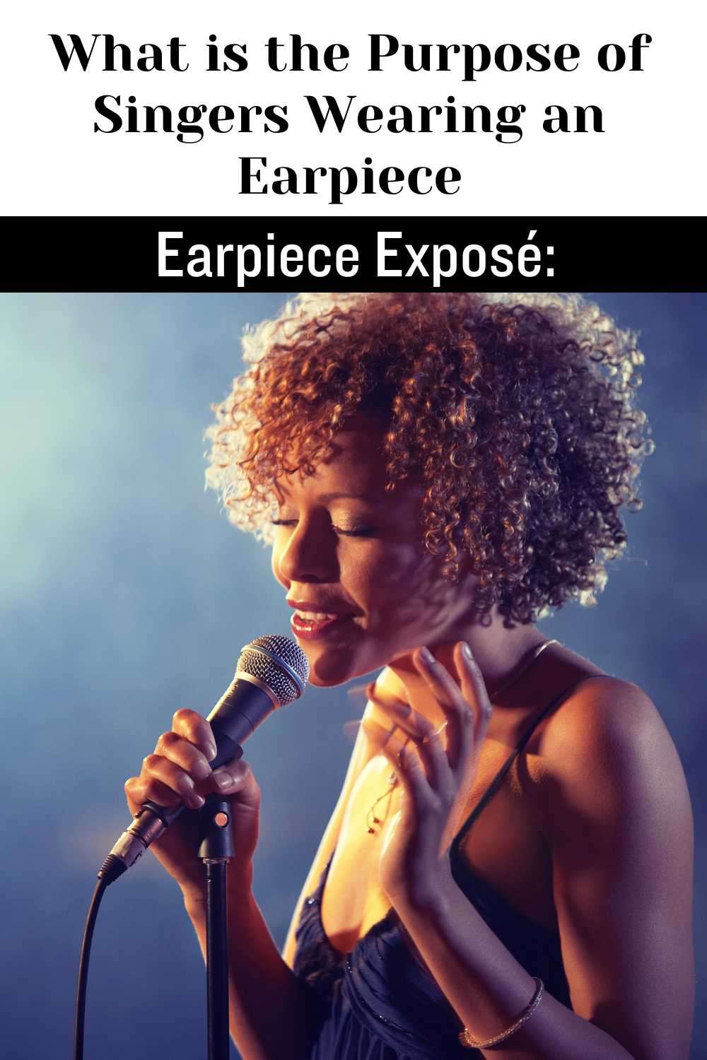 What is the Purpose of Singers Wearing an Earpiece – Headphone Experts
