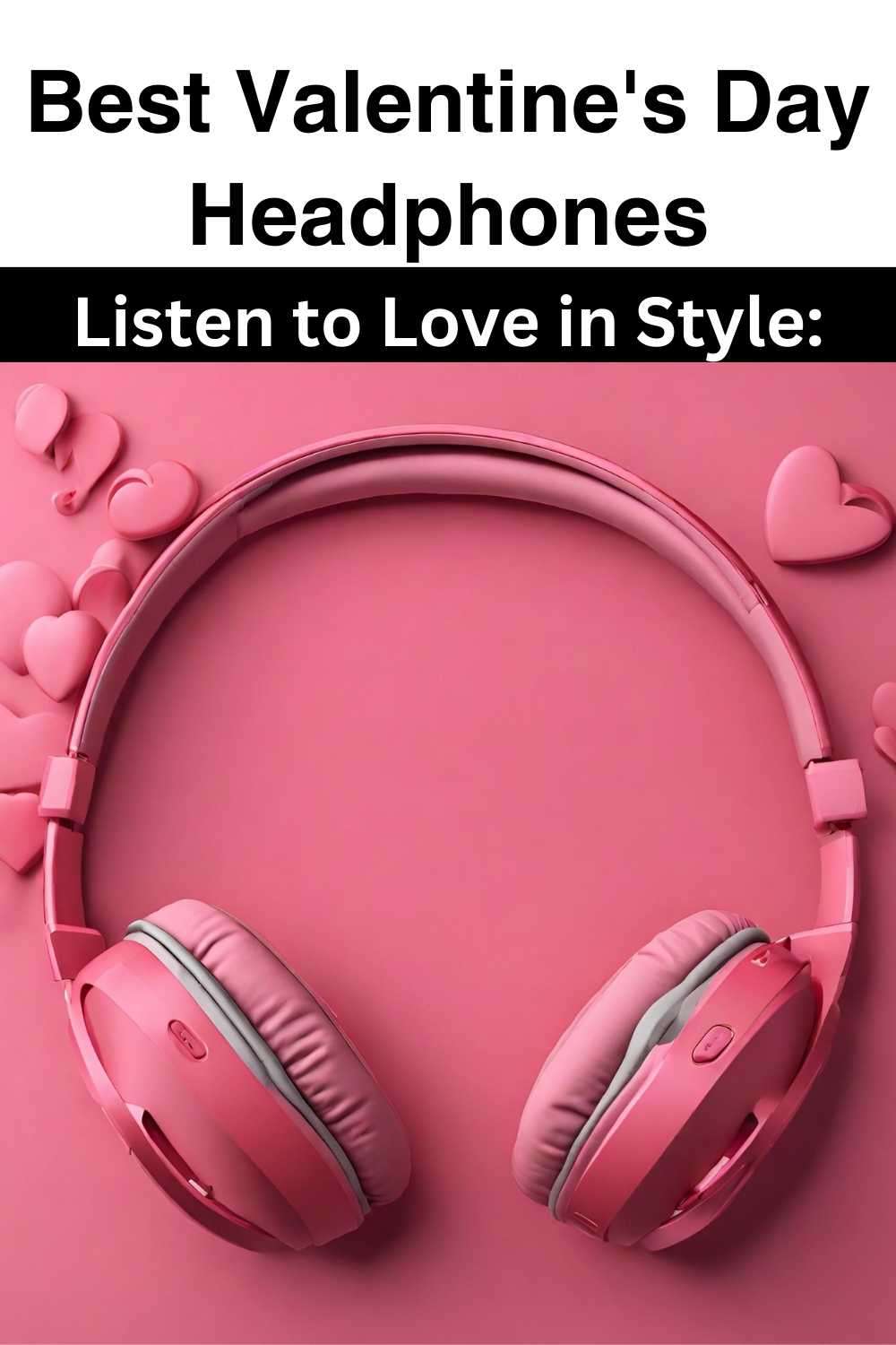 Best Valentine’s Day Headphones – Headphone Experts